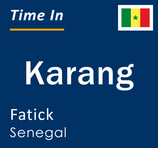Current Local Time in Karang, Fatick, Senegal