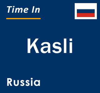 Current Local Time in Kasli, Russia