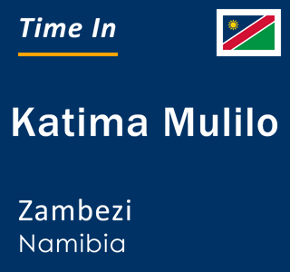 Current Local Time in Katima Mulilo, Zambezi, Namibia