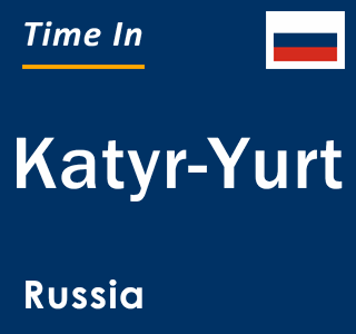 Current Local Time in Katyr-Yurt, Russia