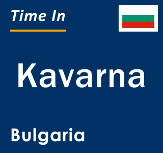 Current Local Time in Kavarna, Bulgaria