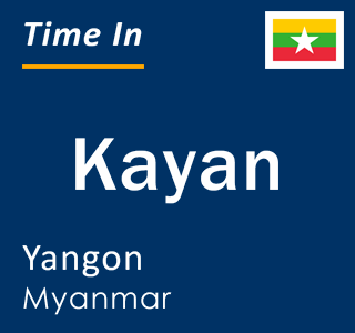 Current Local Time in Kayan, Yangon, Myanmar