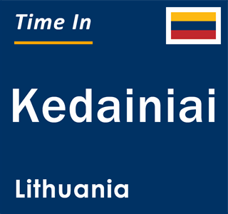 Current Local Time in Kedainiai, Lithuania