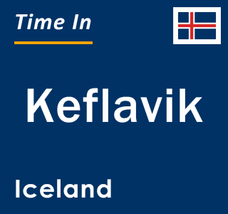 Current Local Time in Keflavik, Iceland
