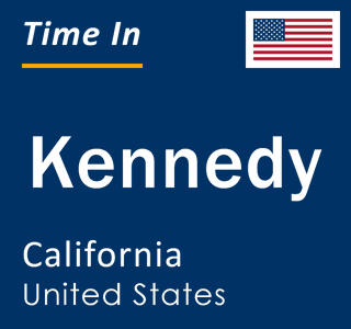 Current Local Time in Kennedy, California, United States