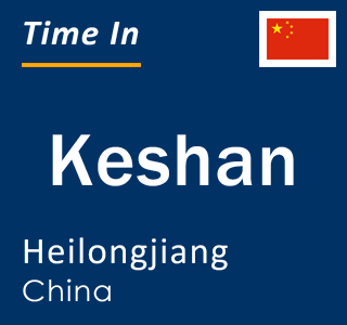 Current Local Time in Keshan, Heilongjiang, China