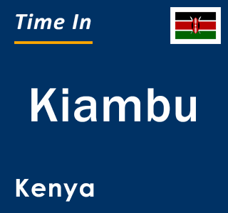 Current Local Time in Kiambu, Kenya