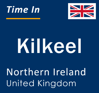 Current Local Time in Kilkeel, Northern Ireland, United Kingdom