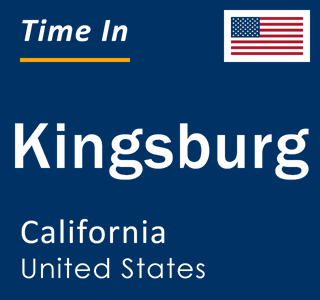Current Local Time in Kingsburg, California, United States