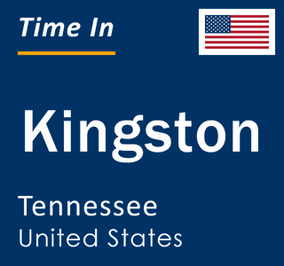 Current Local Time in Kingston, Tennessee, United States