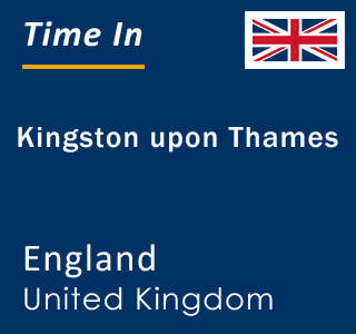 Current Local Time in Kingston upon Thames, England, United Kingdom