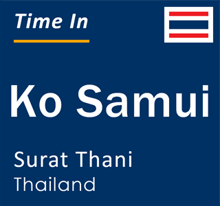 Current Local Time in Ko Samui, Surat Thani, Thailand
