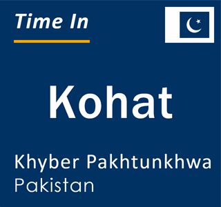 Current Local Time in Kohat, Khyber Pakhtunkhwa, Pakistan
