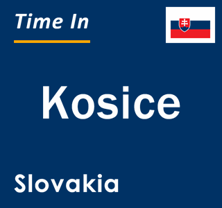 Current Local Time in Kosice, Slovakia