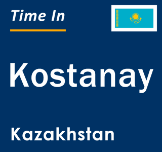 Current Local Time in Kostanay, Kazakhstan