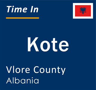 Current Local Time in Kote, Vlore County, Albania