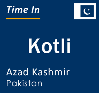 Current Local Time in Kotli, Azad Kashmir, Pakistan
