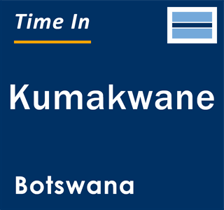 Current Local Time in Kumakwane, Botswana