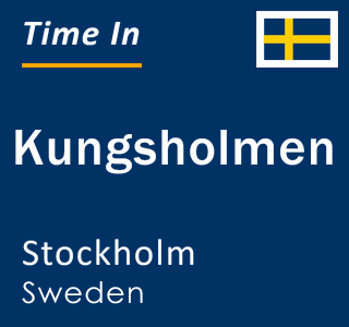 Current Local Time in Kungsholmen, Stockholm, Sweden