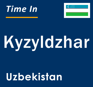 Current Local Time in Kyzyldzhar, Uzbekistan