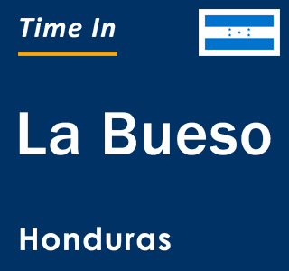 Current Local Time in La Bueso, Honduras