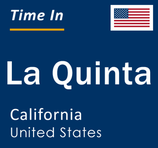 Current Local Time in La Quinta, California, United States