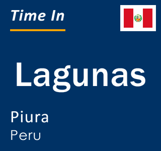 Current Local Time in Lagunas, Piura, Peru