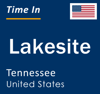 Current Local Time in Lakesite, Tennessee, United States