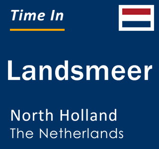 Current Local Time in Landsmeer, North Holland, The Netherlands