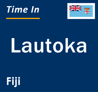 Current Local Time in Lautoka, Fiji