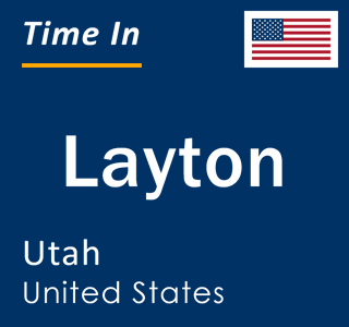 Current Local Time in Layton, Utah, United States