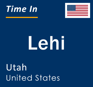 Current Local Time in Lehi, Utah, United States