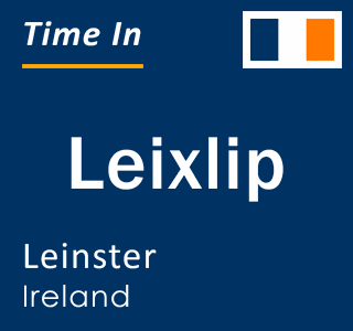 Current Local Time in Leixlip, Leinster, Ireland