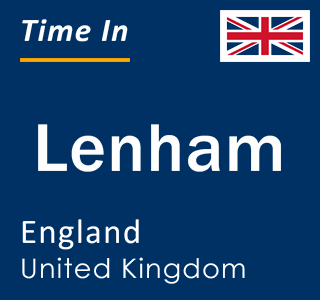 Current Local Time in Lenham, England, United Kingdom