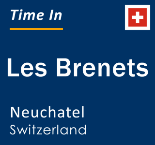 Current Local Time in Les Brenets, Neuchatel, Switzerland
