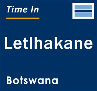 Current Local Time in Letlhakane, Botswana