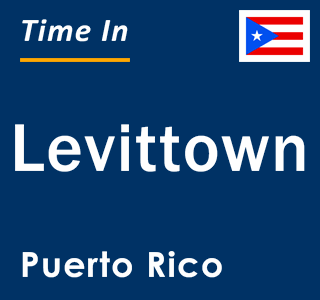 Current Local Time in Levittown, Puerto Rico