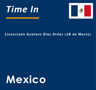 Current Local Time in Licenciado Gustavo Diaz Ordaz (18 de Marzo), Mexico