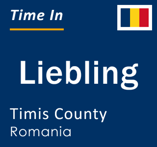 Current Local Time in Liebling, Timis County, Romania