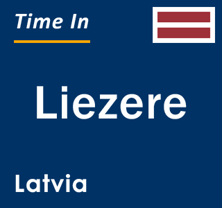 Current Local Time in Liezere, Latvia