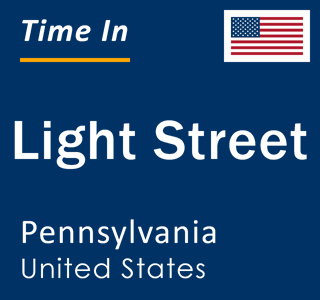 Current Local Time in Light Street, Pennsylvania, United States
