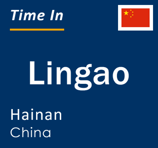 Current Local Time in Lingao, Hainan, China