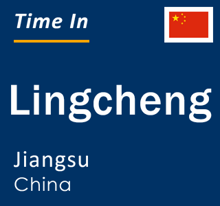 Current Local Time in Lingcheng, Jiangsu, China