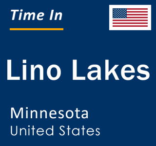 Current Local Time in Lino Lakes, Minnesota, United States