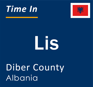 Current Local Time in Lis, Diber County, Albania