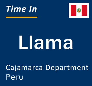 Current Local Time in Llama, Cajamarca Department, Peru