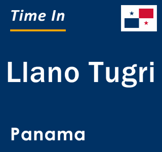 Current Local Time in Llano Tugri, Panama