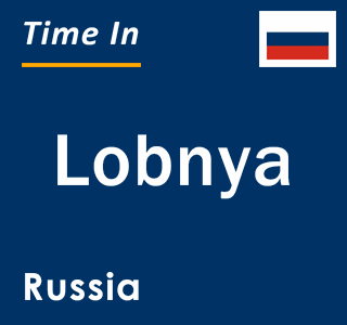 Current Local Time in Lobnya, Russia
