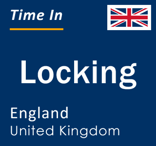 Current Local Time in Locking, England, United Kingdom