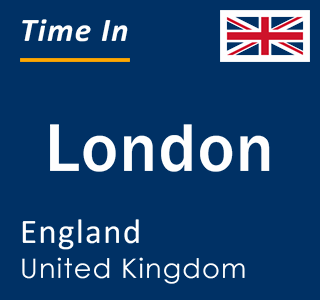 Current Local Time in London, England, United Kingdom